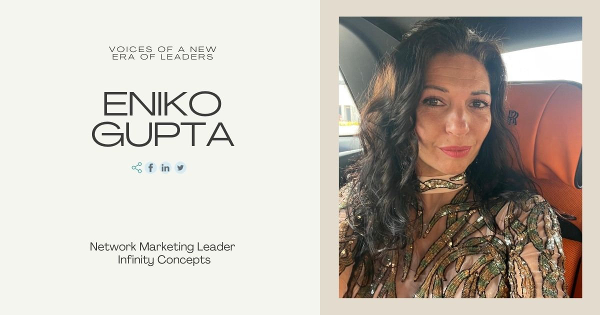 Eniko Gupta as a voice for a new era of leaders